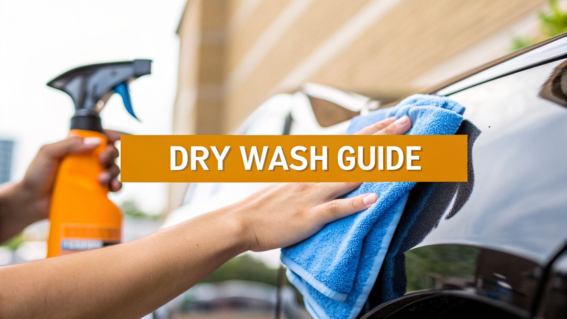 Your Guide to a Perfect Dry Wash for Cars – SwiftJet